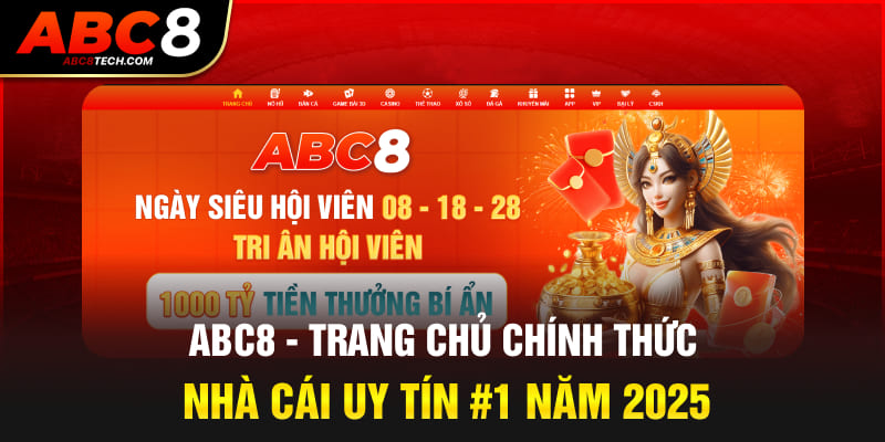 ABC8 - TRANG CHỦ CHÍNH THỨC NHÀ CÁI UY TÍN #1 NĂM 2025 - ABC8